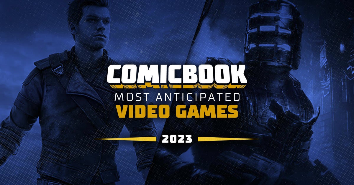 ComicBook.com's Most Anticipated Video Games of 2023 - ComicBook.com
