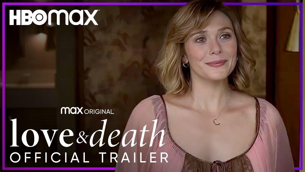 Love & Death Trailer Starring Elizabeth Olsen Released by HBO Max ...