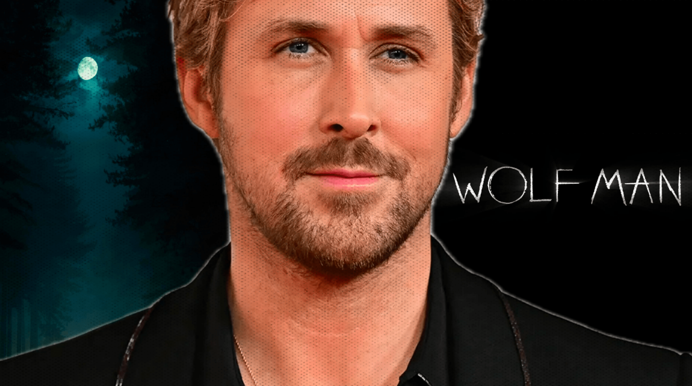 Wolf Man: Why Ryan Gosling Is a Producer (And Why He Didn’t Star ...
