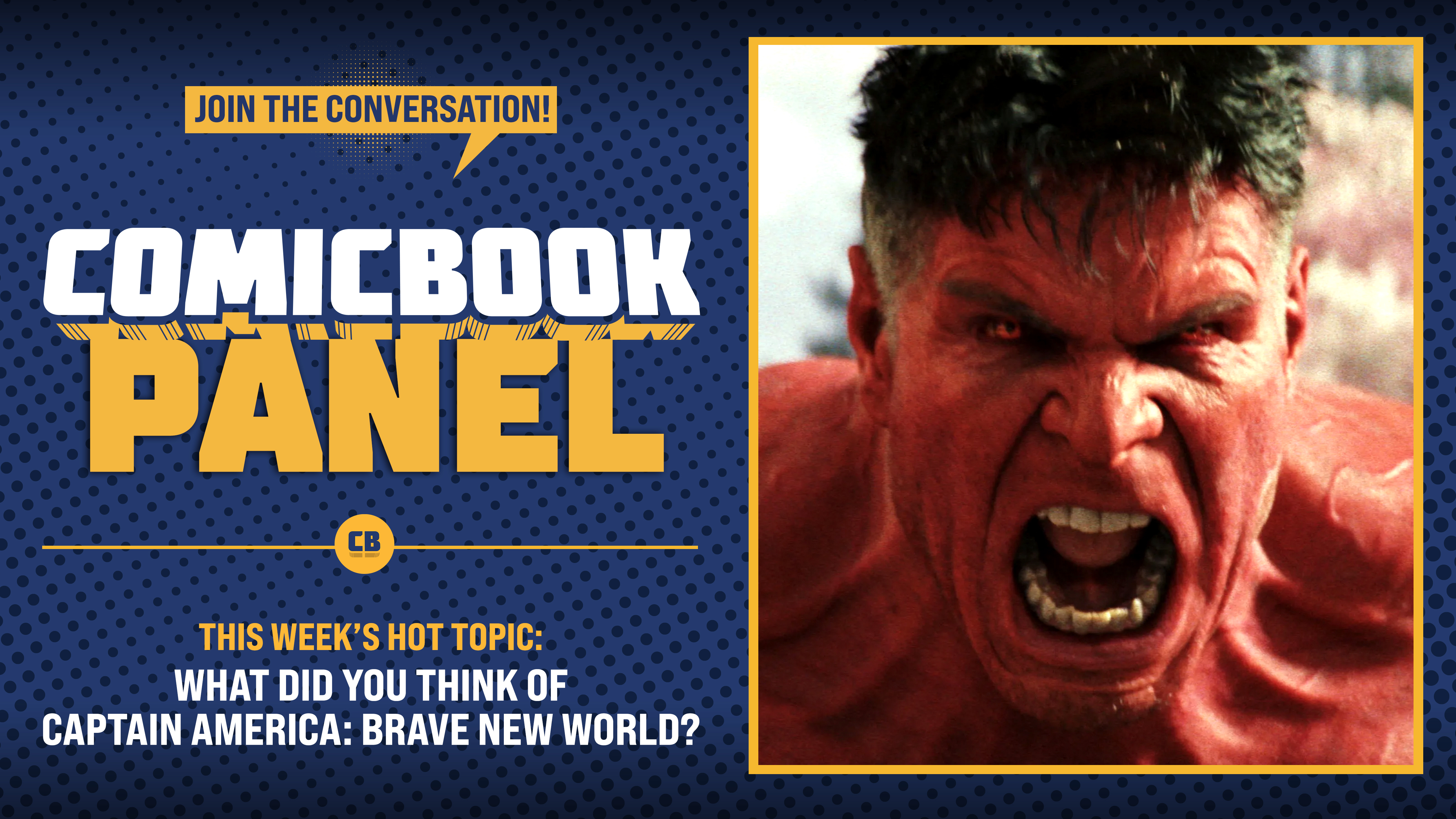 CB Panel: What Did You Think About Captain America: Brave New World ...